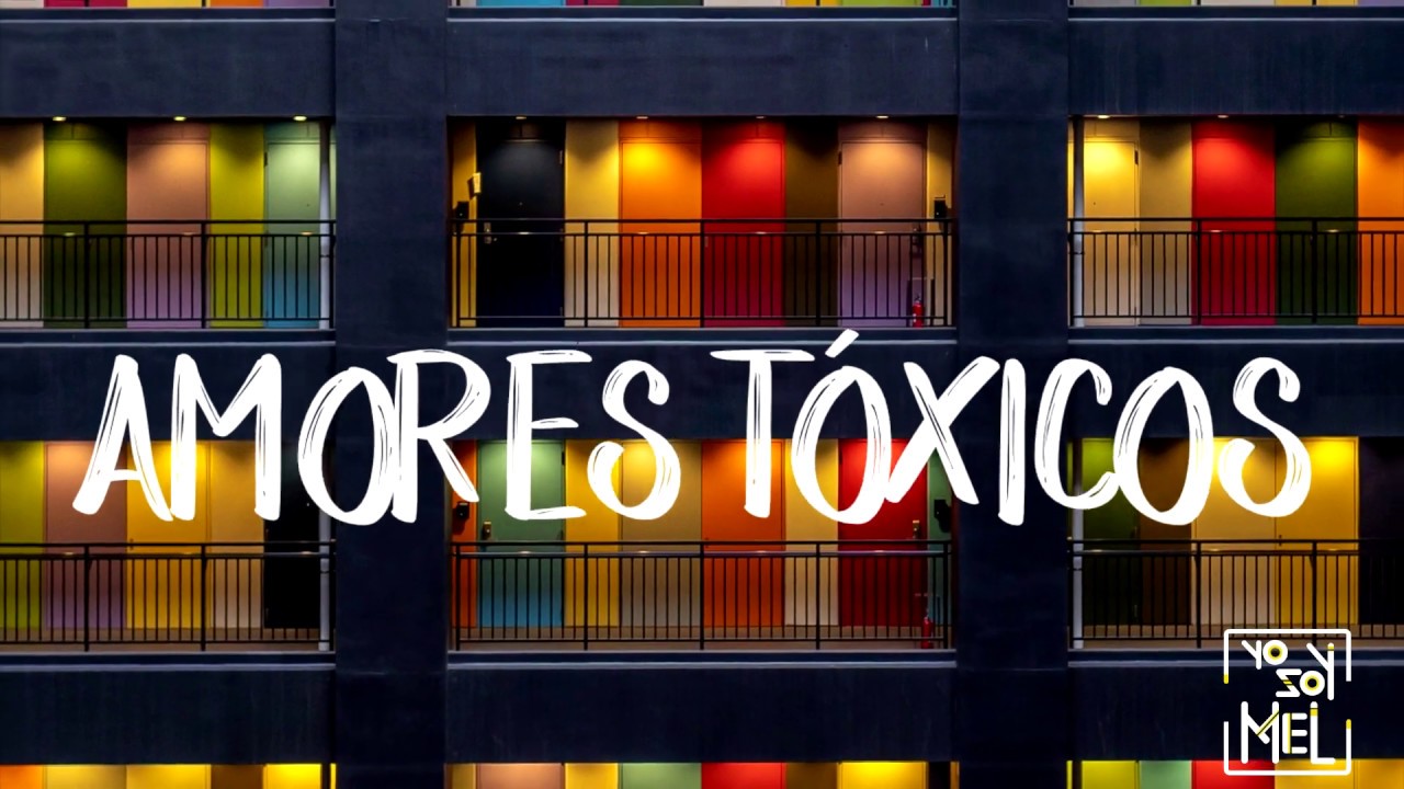 Amores Tóxicos- Yo Soy Mel (Lyric video) - YouTube