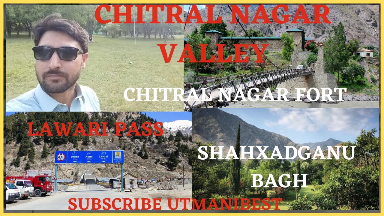 CHITRAL| NAGAR VELLAY | NAGAR FORT | SHAHZADGANU BAGH| LAWARI PASS ...