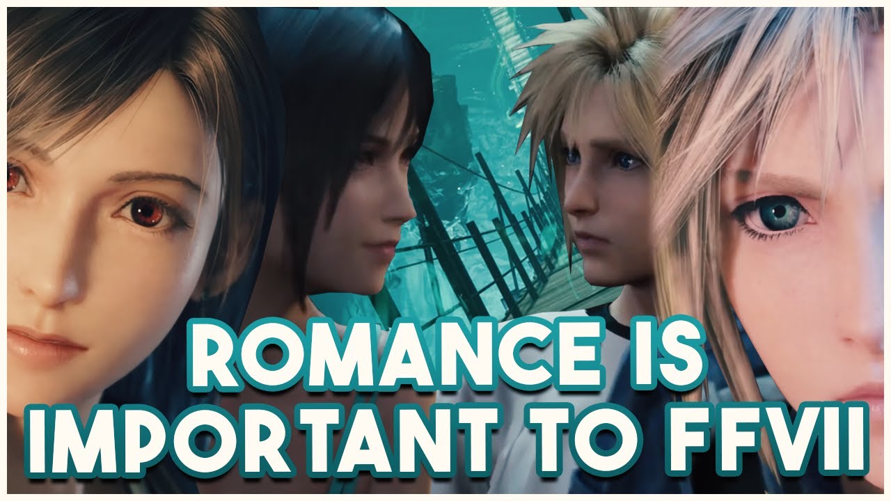 Why Romance is a Major Part of the FFVII Story! - YouTube
