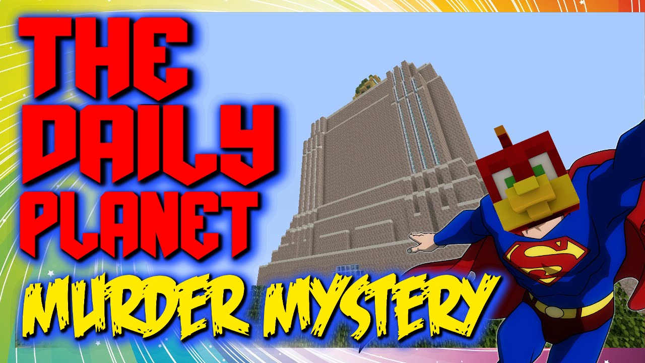The Daily Planet -|- MURDER MYSTERY -|- LADDER KILLS ALL!! - YouTube