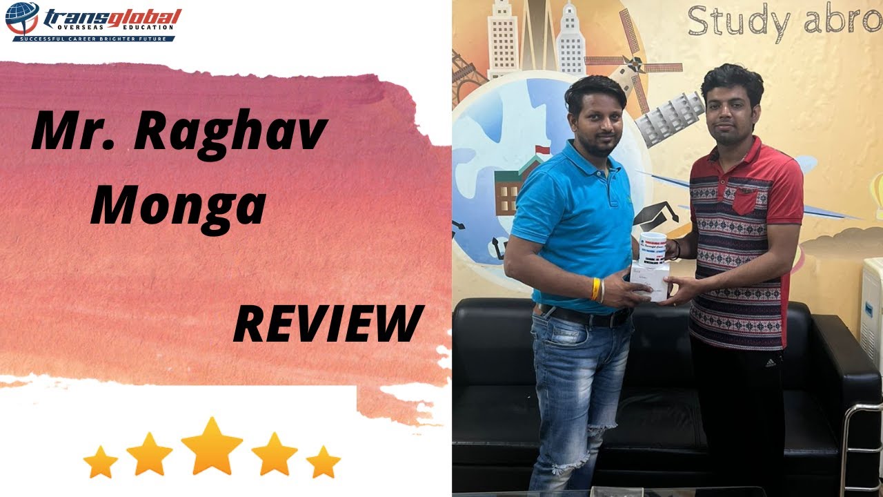 Canada study visa approval happy student Review by Mr. Raghav Monga ...