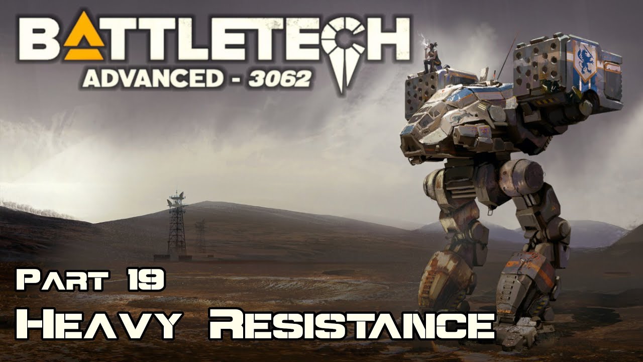 Heavy Resistance - Part 19 - BattleTech Advanced 3062 - YouTube