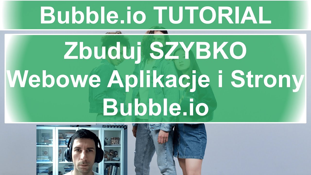 Naucz się SZYBKO Budować Webowe Aplikacje i Strony w Bubble.io - Learn Quickly| Bubble.io ...