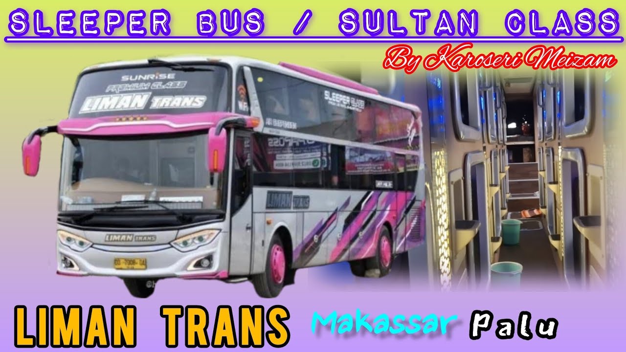 BUS LIMAN TRANS ️SLEEPER BUS DGN SULTAN CLASS GARAPAN MEIZAM AUTO BODY ...