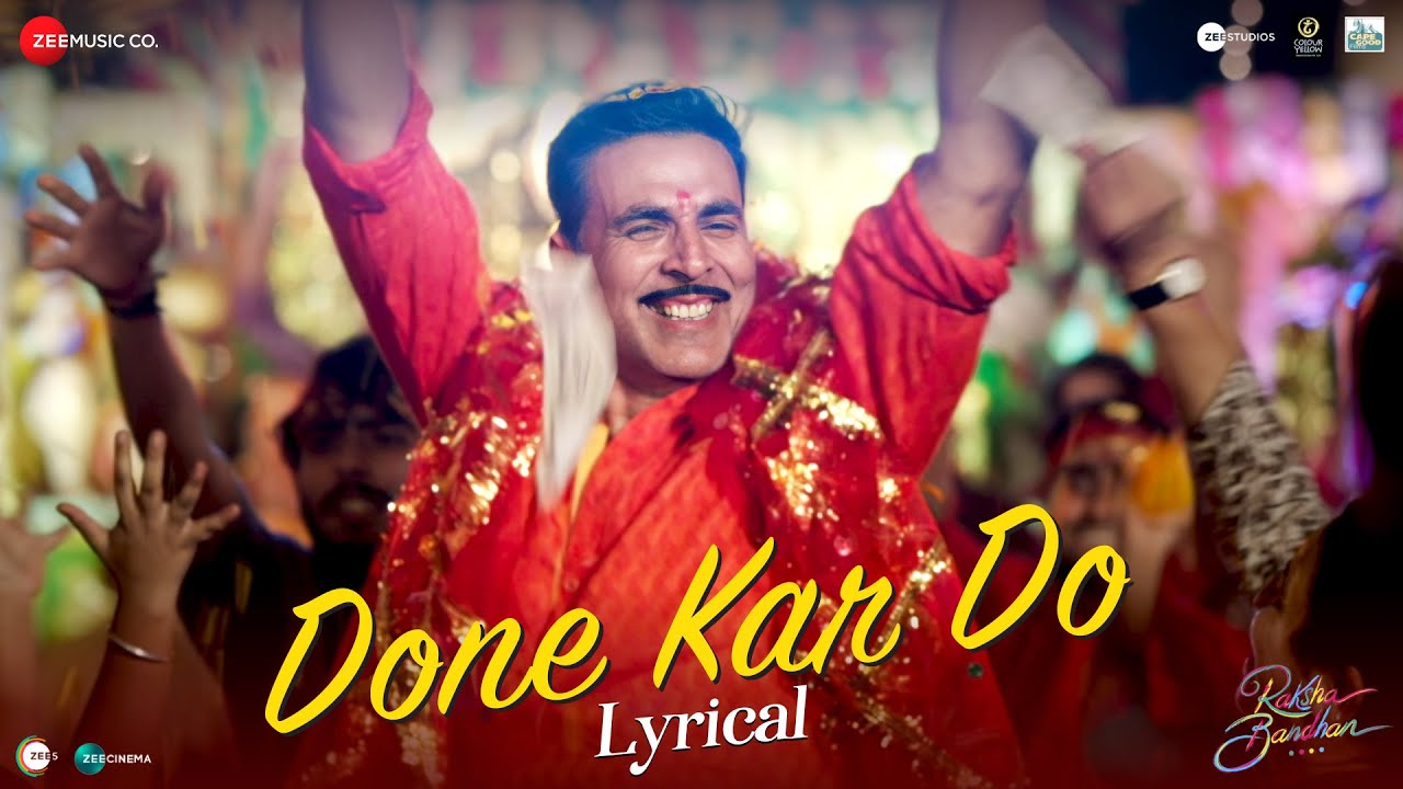Done Kar Do - Lyrical | Raksha Bandhan | Akshay Kumar | Navraj Hans ...