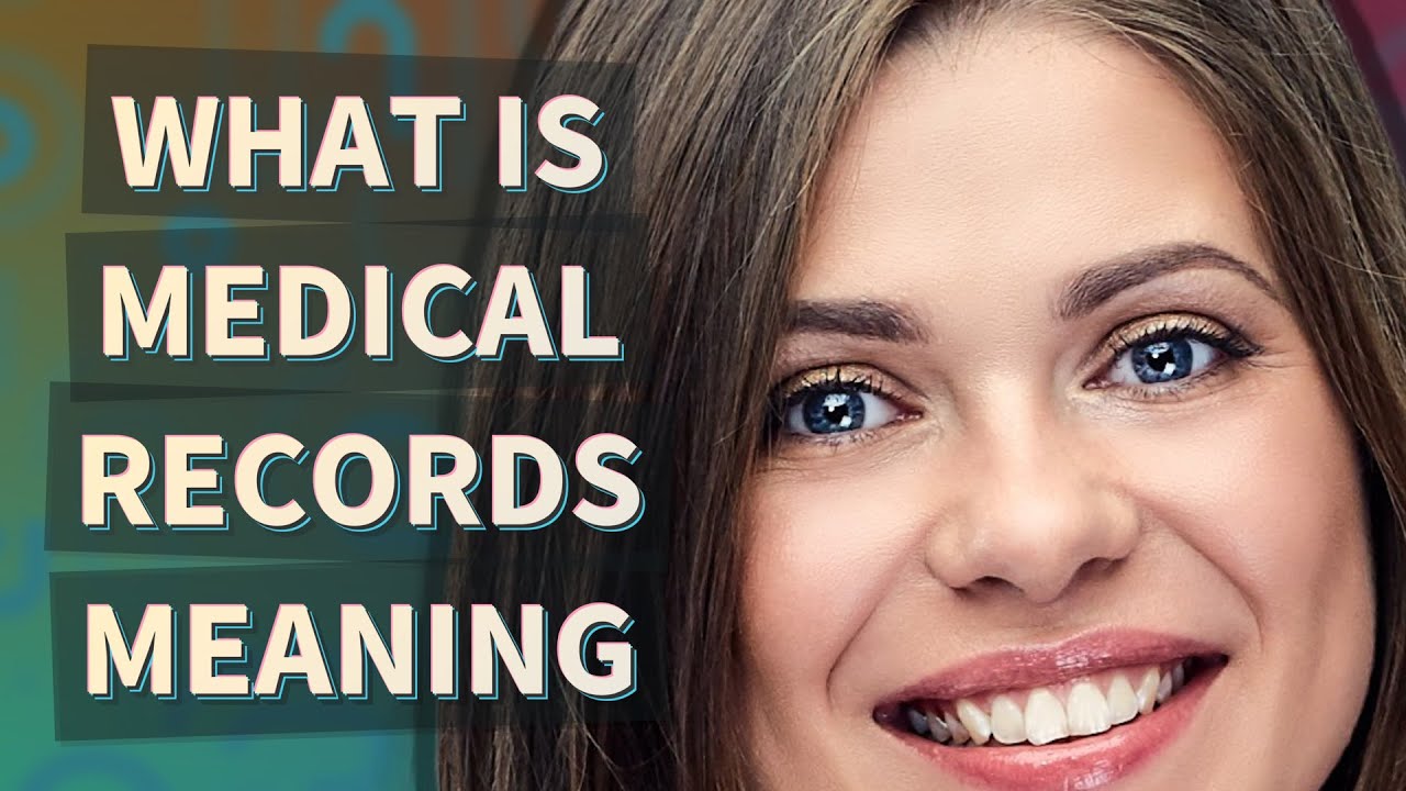 Medical Records Meaning Of Medical Records YouTube Medical Records Meaning Of Medical Records YouTube