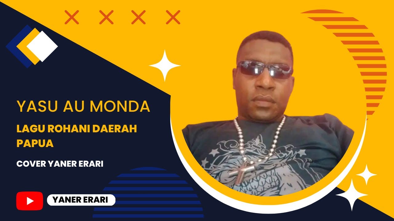 YASO AU MONDA. COVER YANER ERARI. LADA ROHANI PAPUA. - YouTube