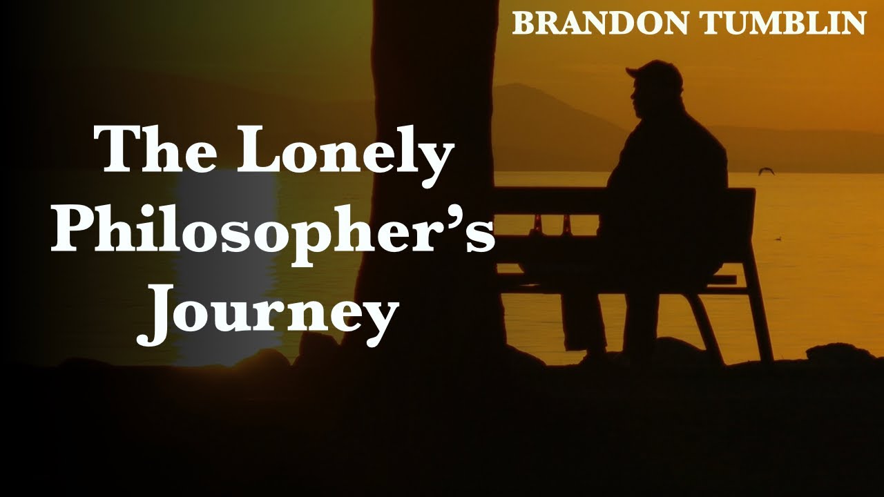 The Lonely Philosopher's Journey - YouTube