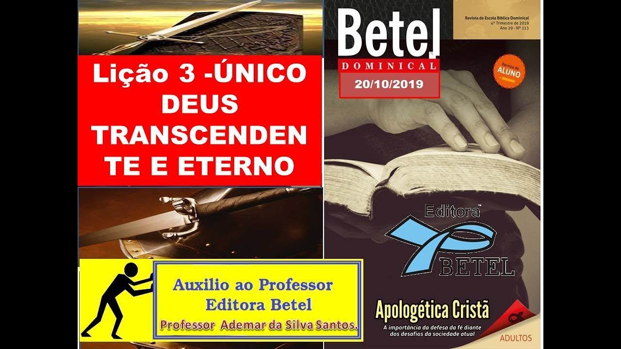 LIÇÃO 3 Único Deus transcendente e eterno BETEL - YouTube