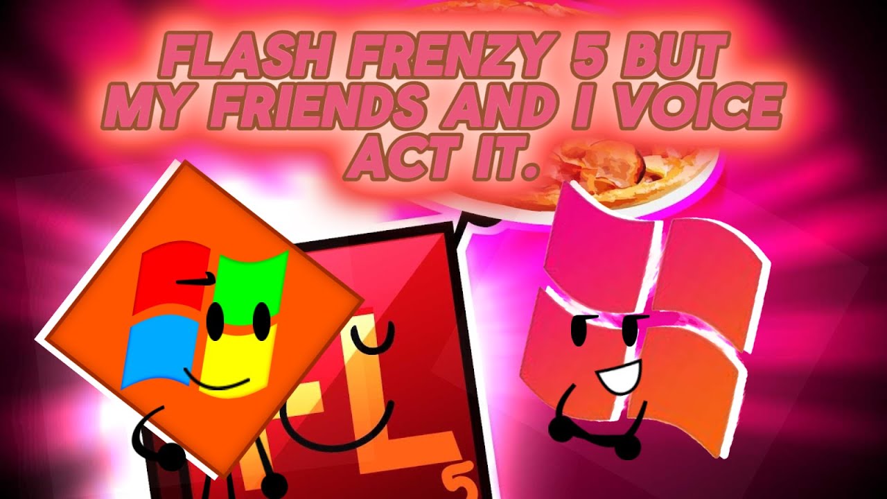 Flash Frenzy 5 but my friends and i voice act it. - YouTube