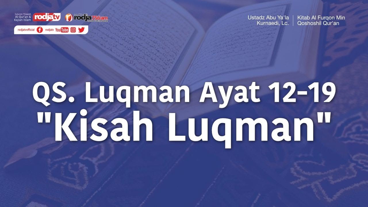 Kisah Luqman QS. Luqman Ayat 12-19 (Al-Furqan Min Qasashil Qur'an) - Ustadz Abu Ya'la Kurnaedi ...