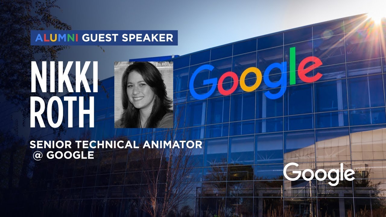 Alumni Guest Speaker: Nikki Roth - Senior Technical Animator @ Google ...