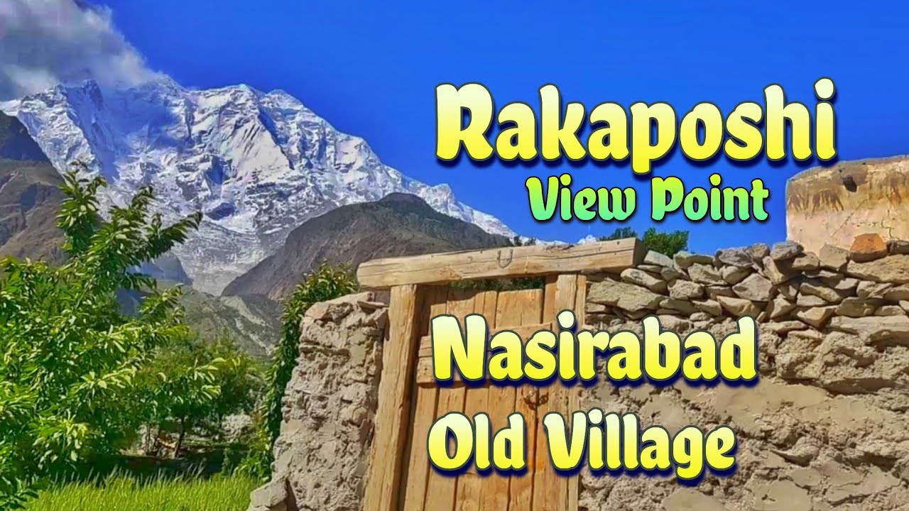 Nasirabad Hunza|Visit to a village on Karakoram highway|rakaposhi view point - YouTube