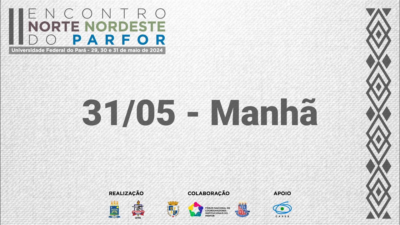 31/05 - Manhã (Dia 3) - II Encontro Norte Nordeste do PARFOR - YouTube