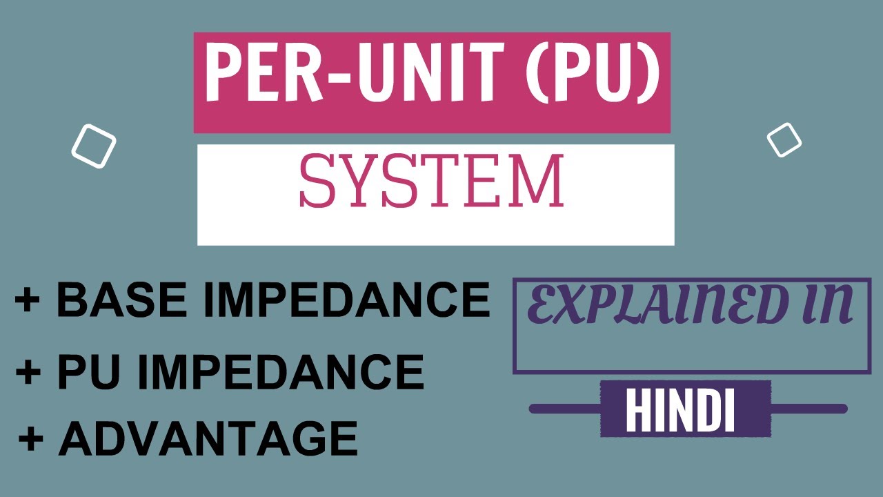 Per-Unit (PU) System, Fault Analysis | Power System | Electrical ...