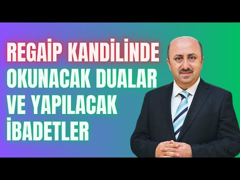 Regaip Kandilinde Okunacak Dualar ve Yapılacak İbadetler -  Ömer Döngeloğlu Hocaefendi Anlatıyor