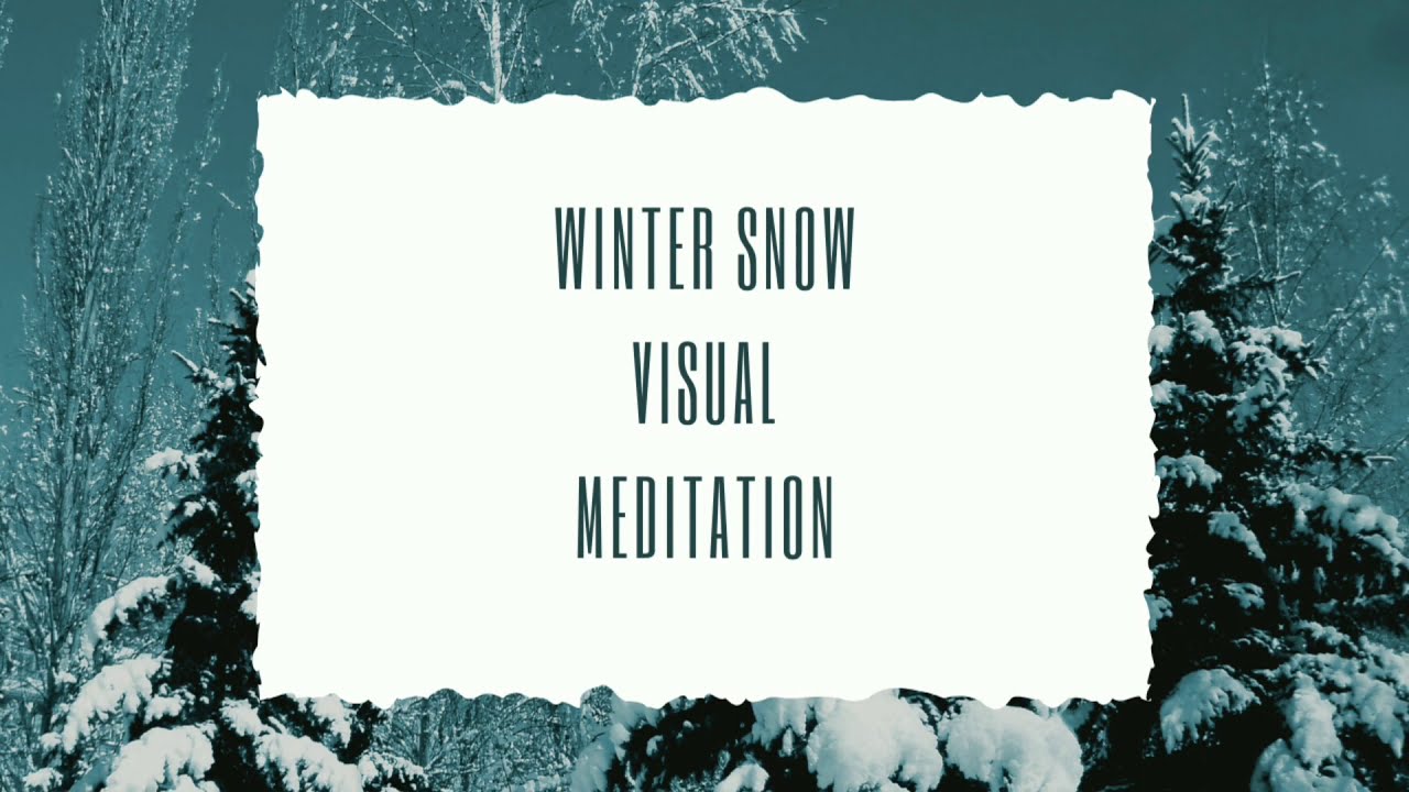 Winter Snow Guided meditation visualization - YouTube
