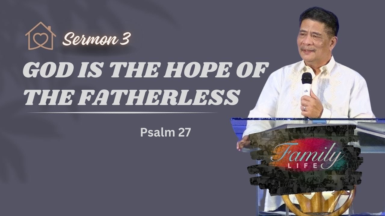 GOD IS THE HOPE OF THE FATHERLESS | Dr. Ira Lee Rosalita | February 18 ...