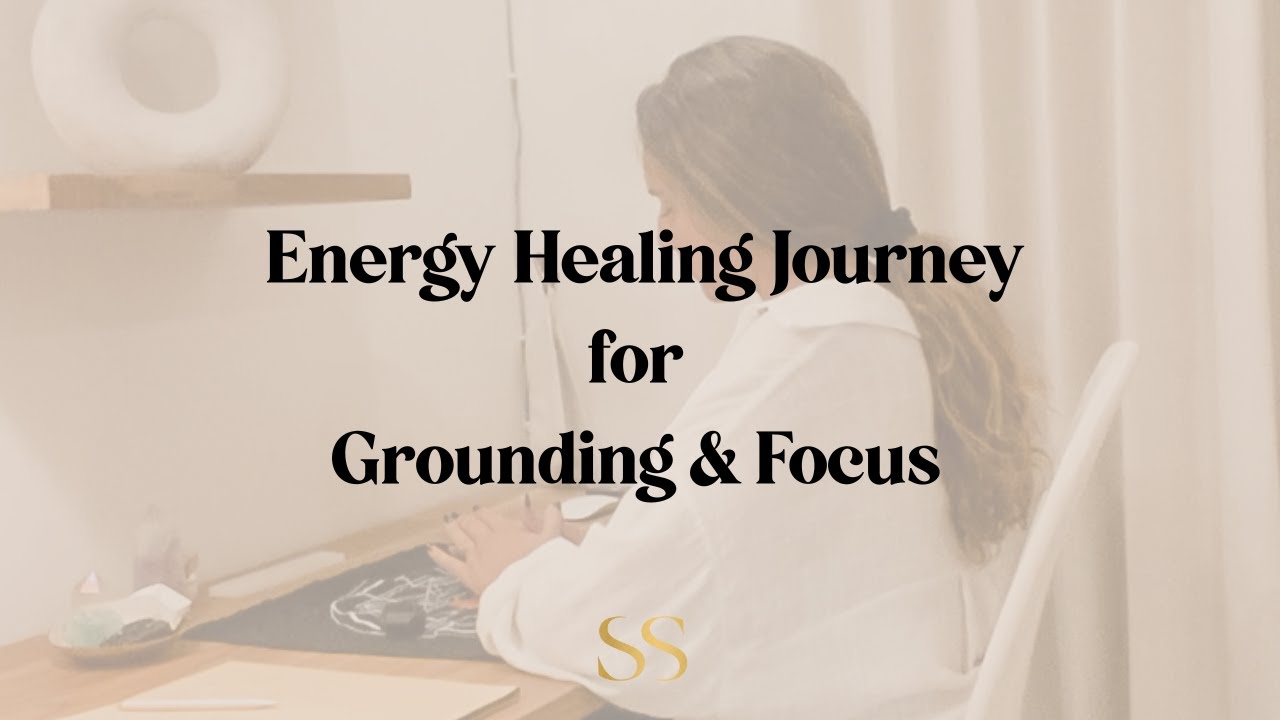 Grounding & Focus Energy Healing Journey | Guided Meditation with Reiki ...