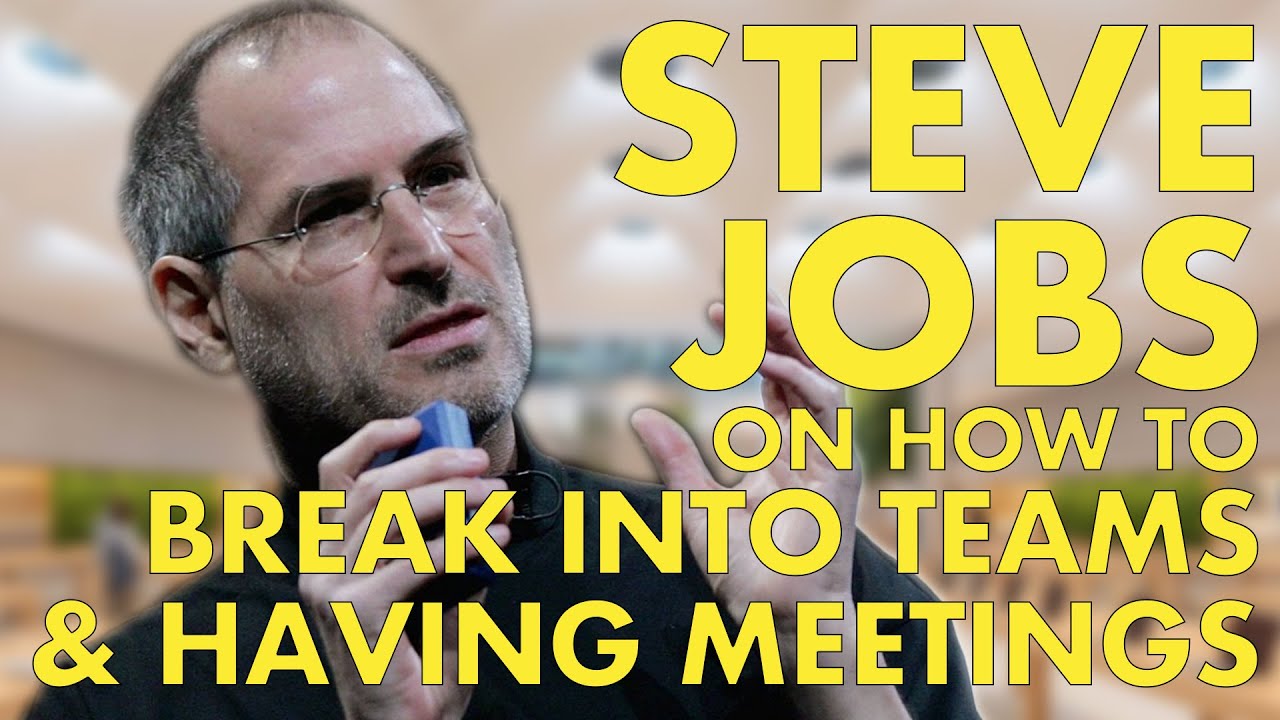Steve Jobs Talks Breaking Into Teams & How To Have Meetings - YouTube