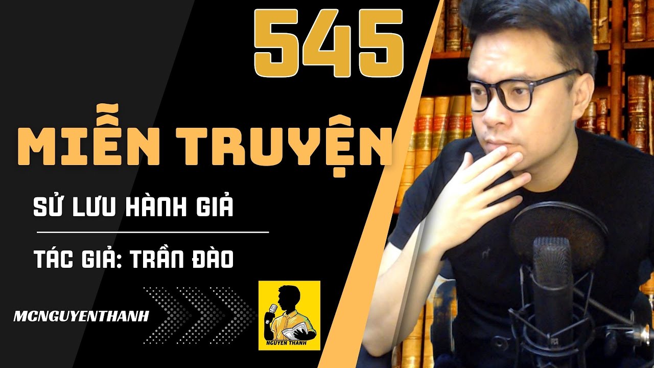 MIỄN TRUYỆN 545 - Việt Nam Vô Địch - MC Nguyễn Thành Đọc Truyện Dài Kỳ - YouTube