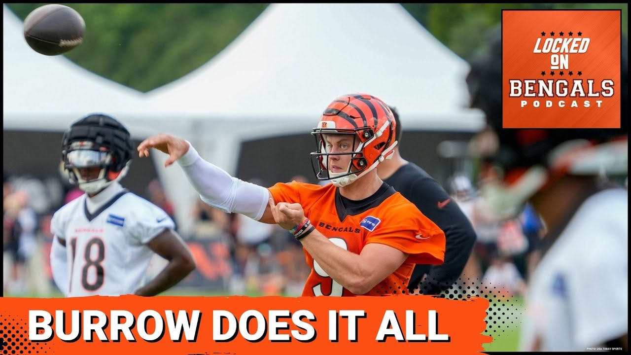 Joe Burrow Full Participant in Bengals' First Training Camp Practice ...