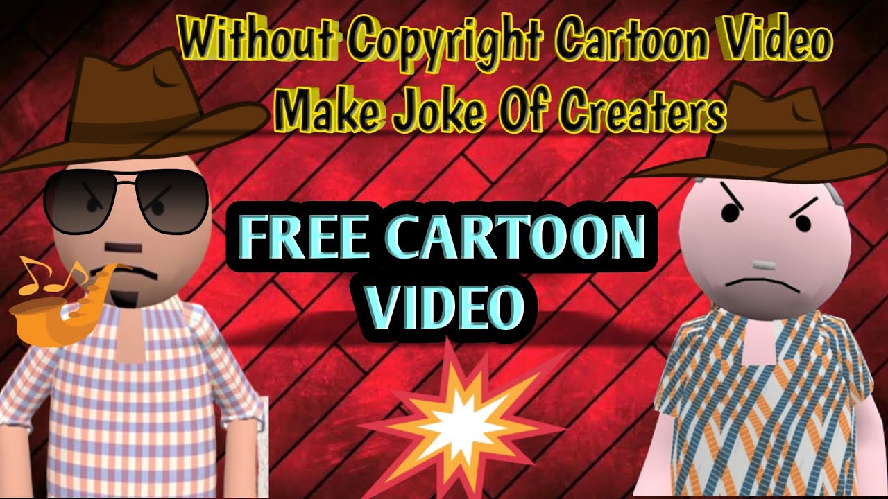 Make Joke Of No Copyright Video[]Free Video[]Full Cartoon Video For ...