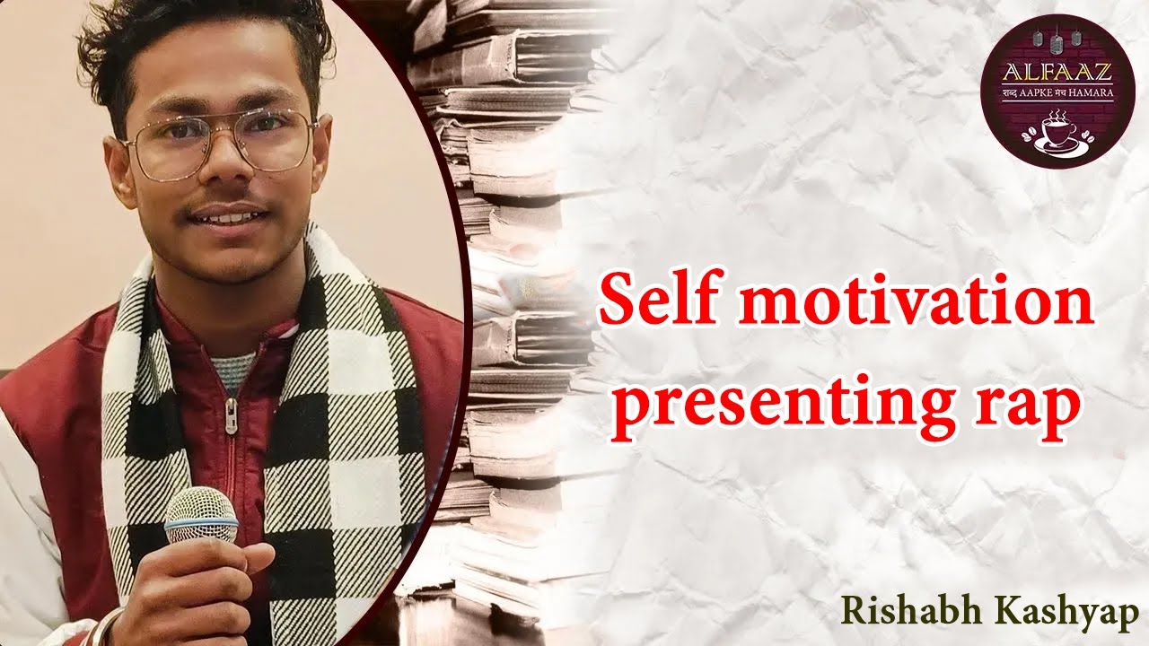 Self motivation presenting rap || Rishabh Kashyap || Alfaaz Apne Foundation || Rap || Open Mic ...