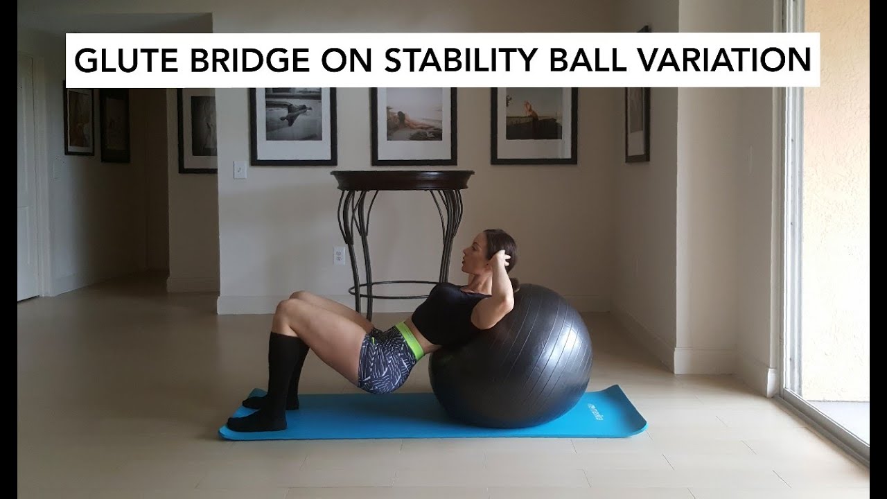 GLUTE BRIDGE STABILITY BALL VARIATION (BACK ON THE BALL) - YouTube