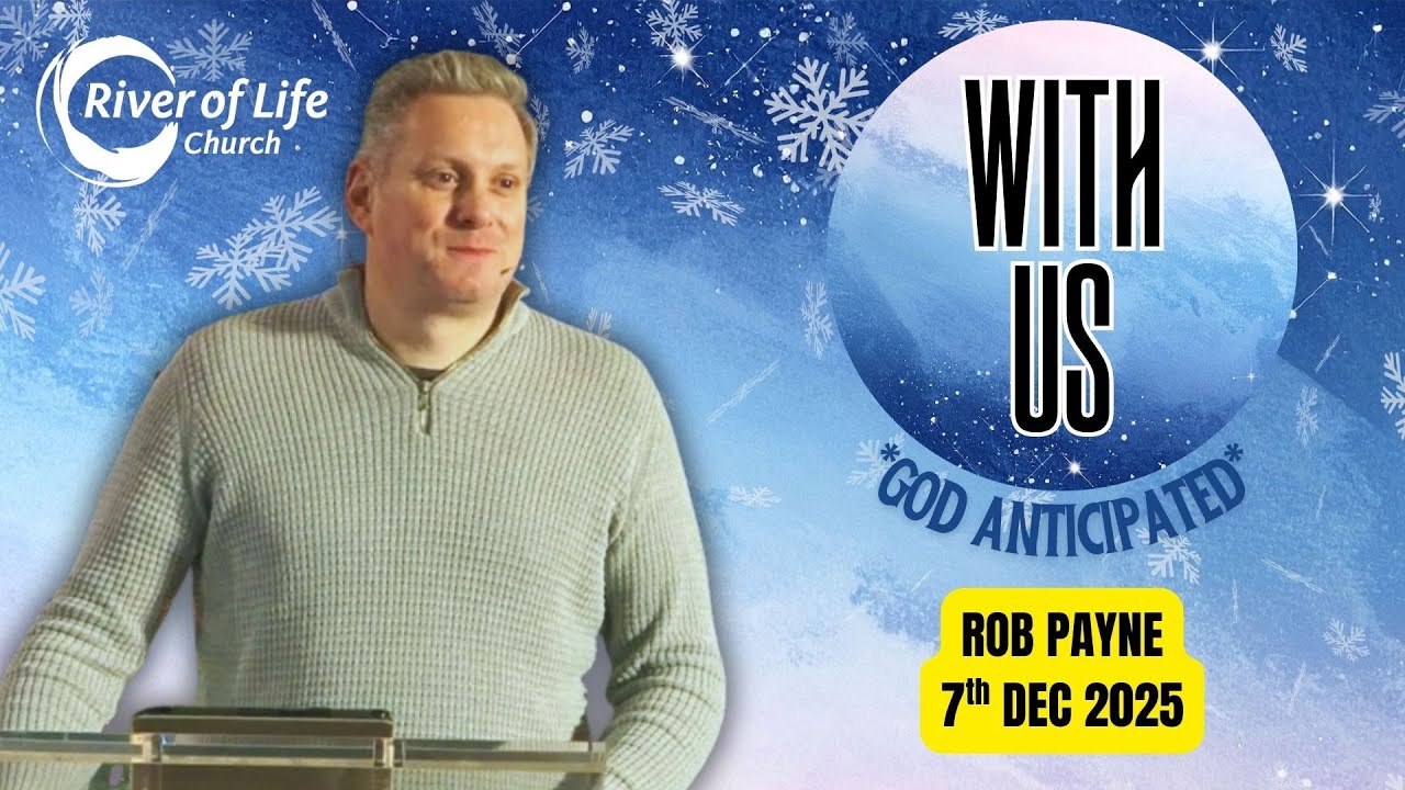 ROB PAYNE - WITH US: God Anticipated - 7TH DECEMBER 2025 - YouTube