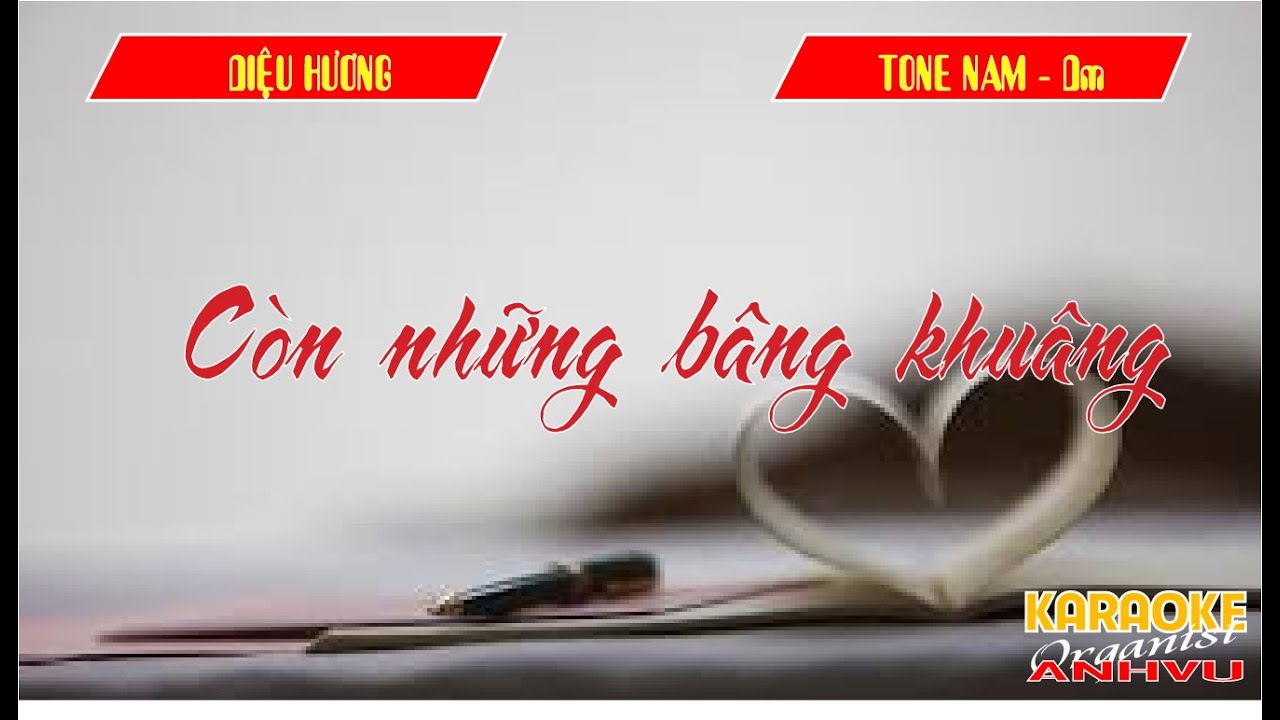 KARAOKE - CÒN NHỮNG BÂNG KHUÂNG - (DIỆU HƯƠNG) - TONE NAM (Dm - Rê thứ ...