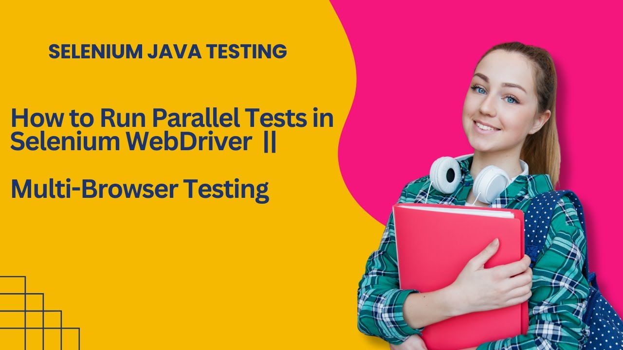 Parallel Testing In Selenium Webdriver Run Multiple Browsers At Once In Selenium Youtube