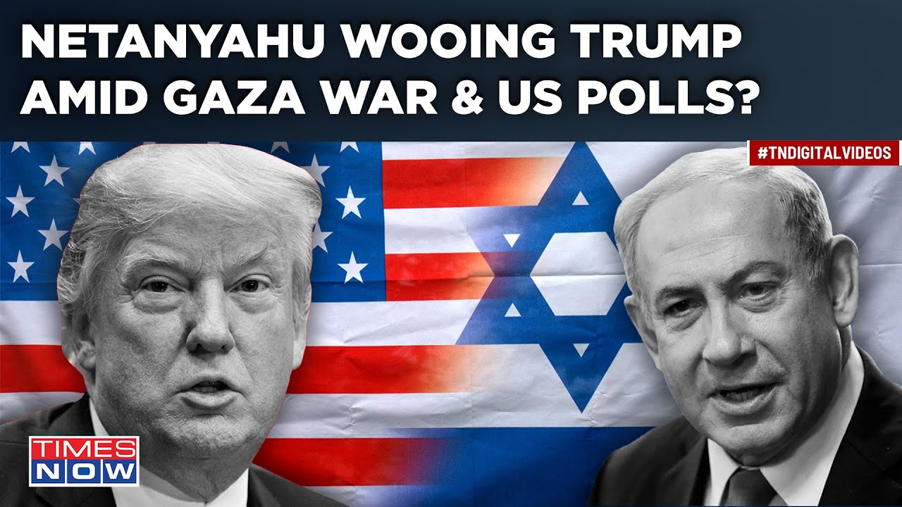 Trump To Help Israel in Gaza War? Netanyahu's Behind The Scenes Moves To Mend Ties With Ex POTUS ...