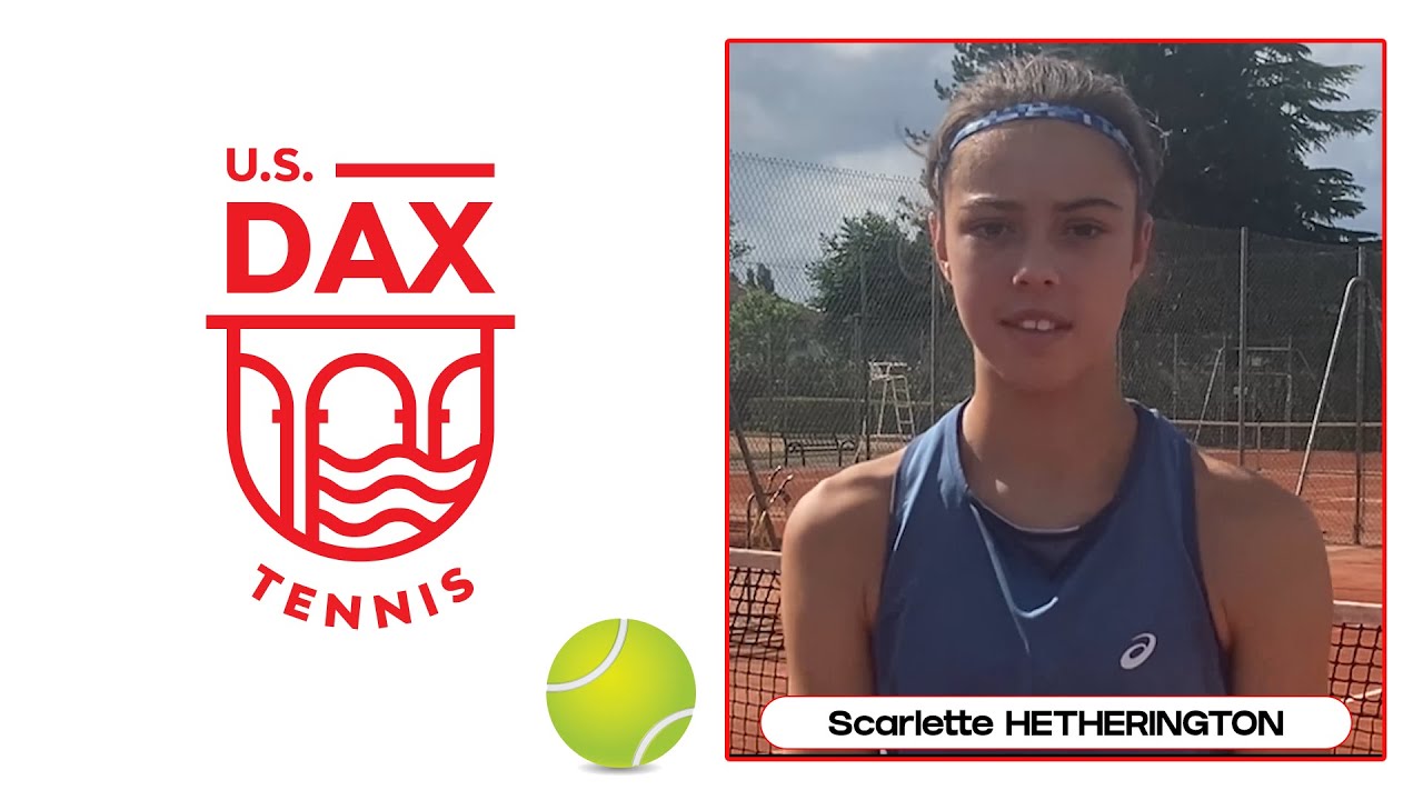 ⚪🔴🎾INTERVIEW Scarlette HETHERINGTON ⚪🔴 U.S.DAX Section Tennis 🎾 - YouTube