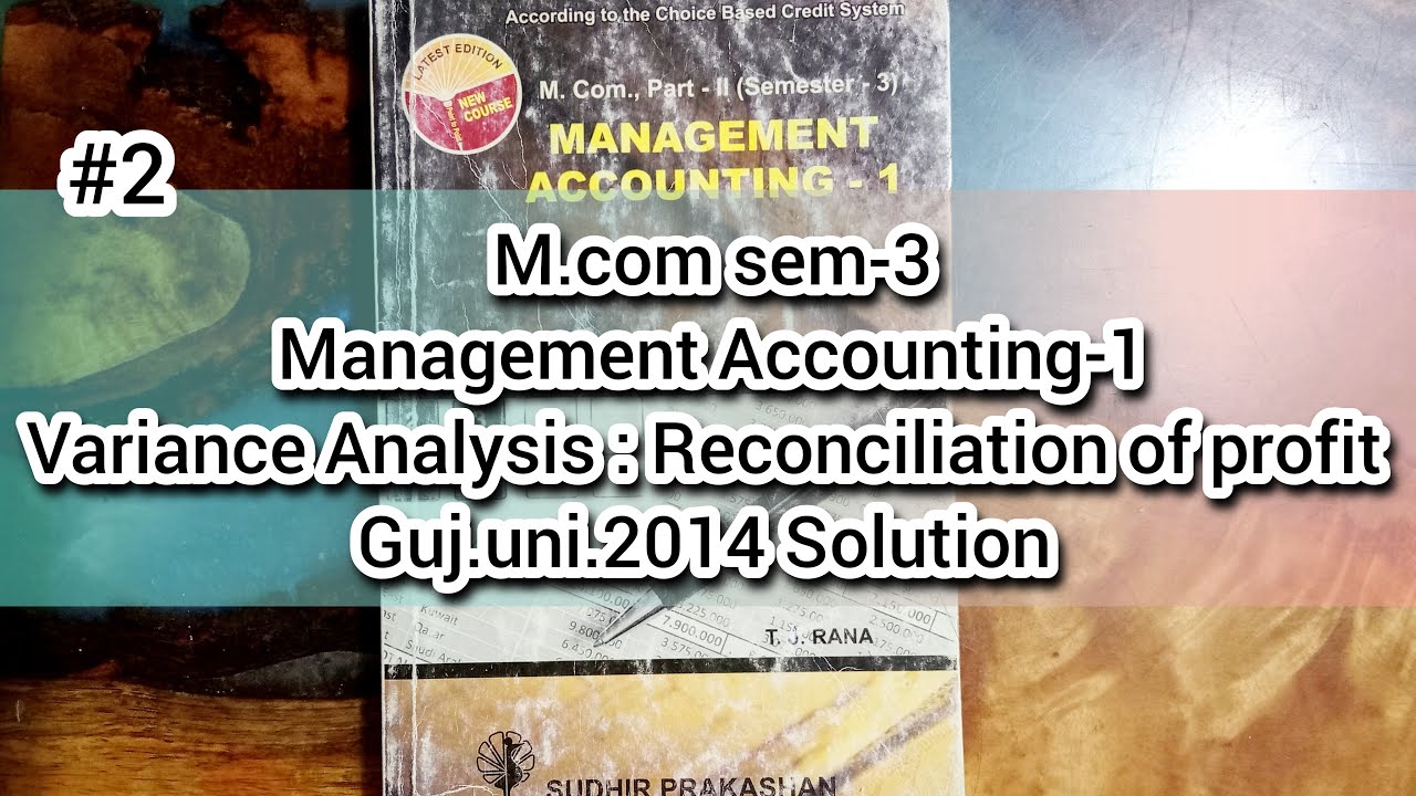 #2 Variance Analysis : Reconciliation of profit | Guj.uni.2014 Solution ...