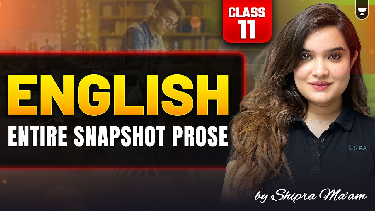 Class 11: Entire Snapshot Prose | Expert Revision By Shipra Ma'am - YouTube
