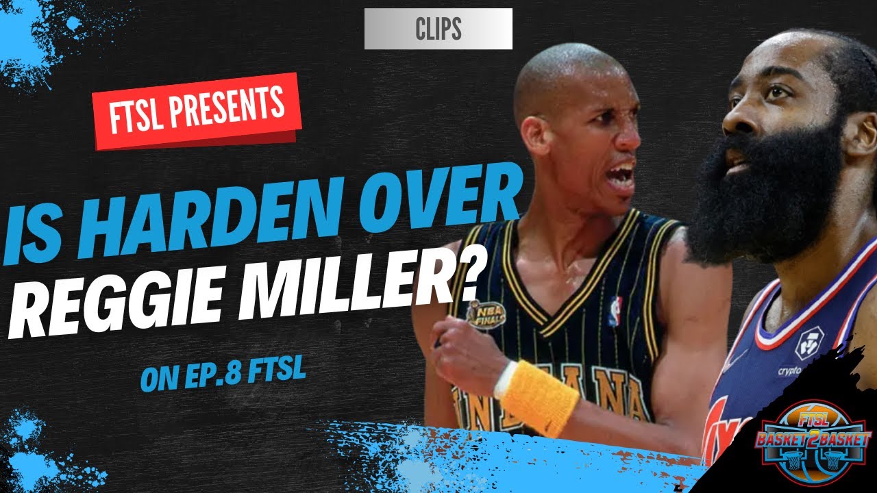 Is James Harden Over Reggie Miller? | FTSL Clips - YouTube