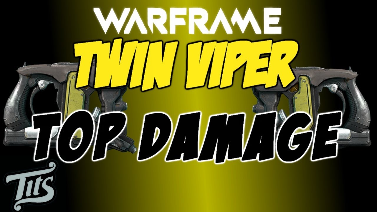 Warframe 7 ♠ Twin Viper top dps pistols in the game - crit build ...