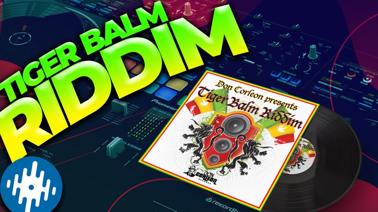 TIGER BALM RIDDIM MIX (2008) #CyanideSoundSystem #Dancehall #Reggae # ...