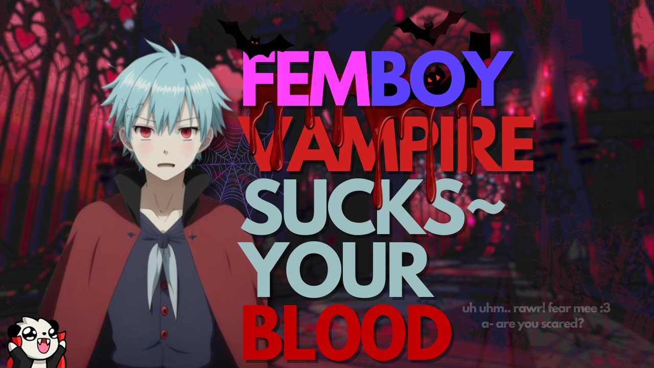 Femboy Vampire Sucks~ Your.. BL00D😳[M4M][M4A][hmph](Audio) - YouTube