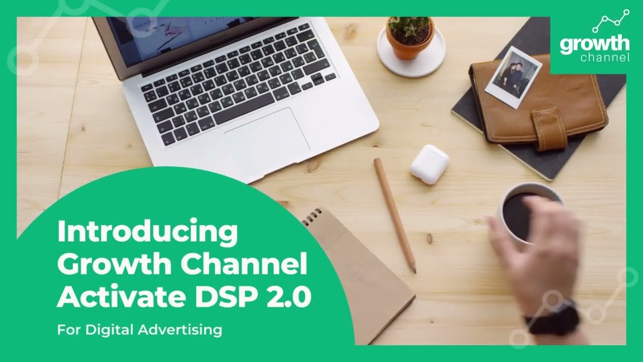 Introducing Growth Channel Activate DSP 2.0 - YouTube