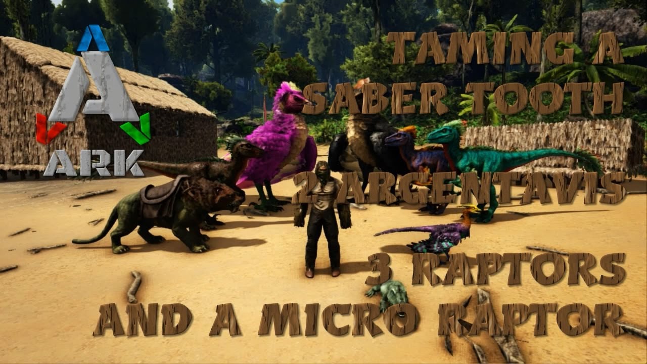 Taming A Sabertooth 2 Argentavis 3 Raptor And A Microraptor Ark ...