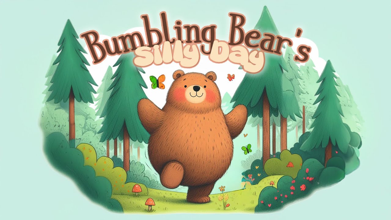 Bumbling Bear's Silly Day - A Fun Kids Read Aloud Story - YouTube