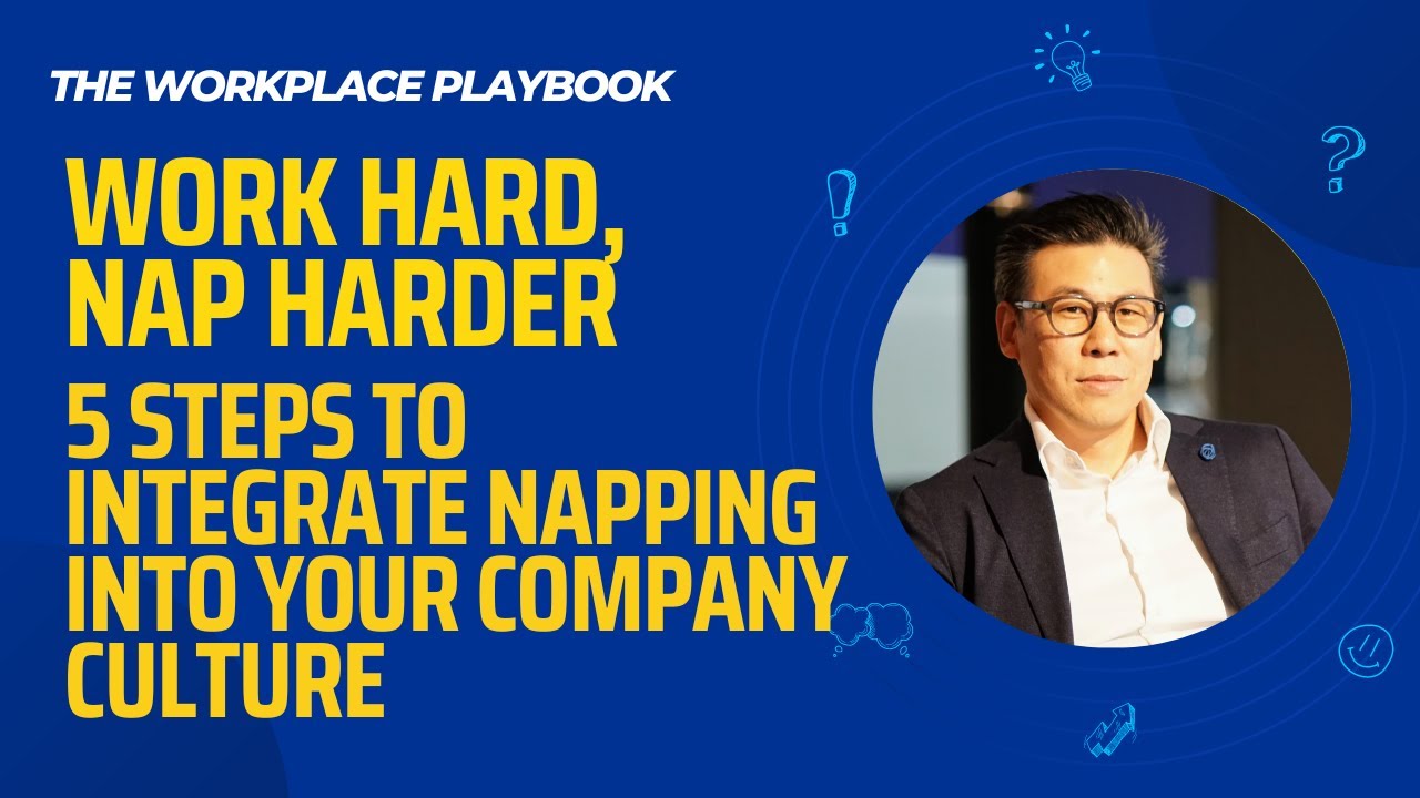 Work Hard, Nap Harder: 5 Steps to Integrate Napping Into Your Company ...