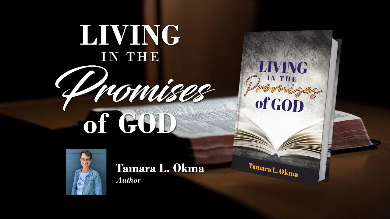 Living in the Promises of God by Tamara L. Okma | Publisher's Pick ...