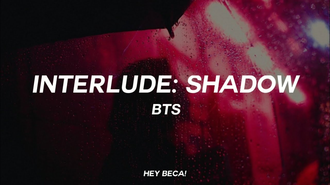 BTS – Interlude: Shadow (Tradução + English Translation) – HEY BECA ...