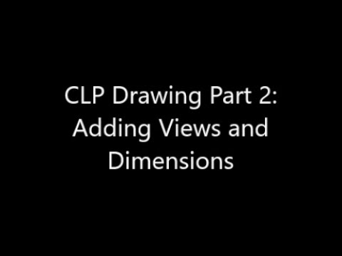 CLP Drawing, Part 2: Adding Views and Dimensions - YouTube