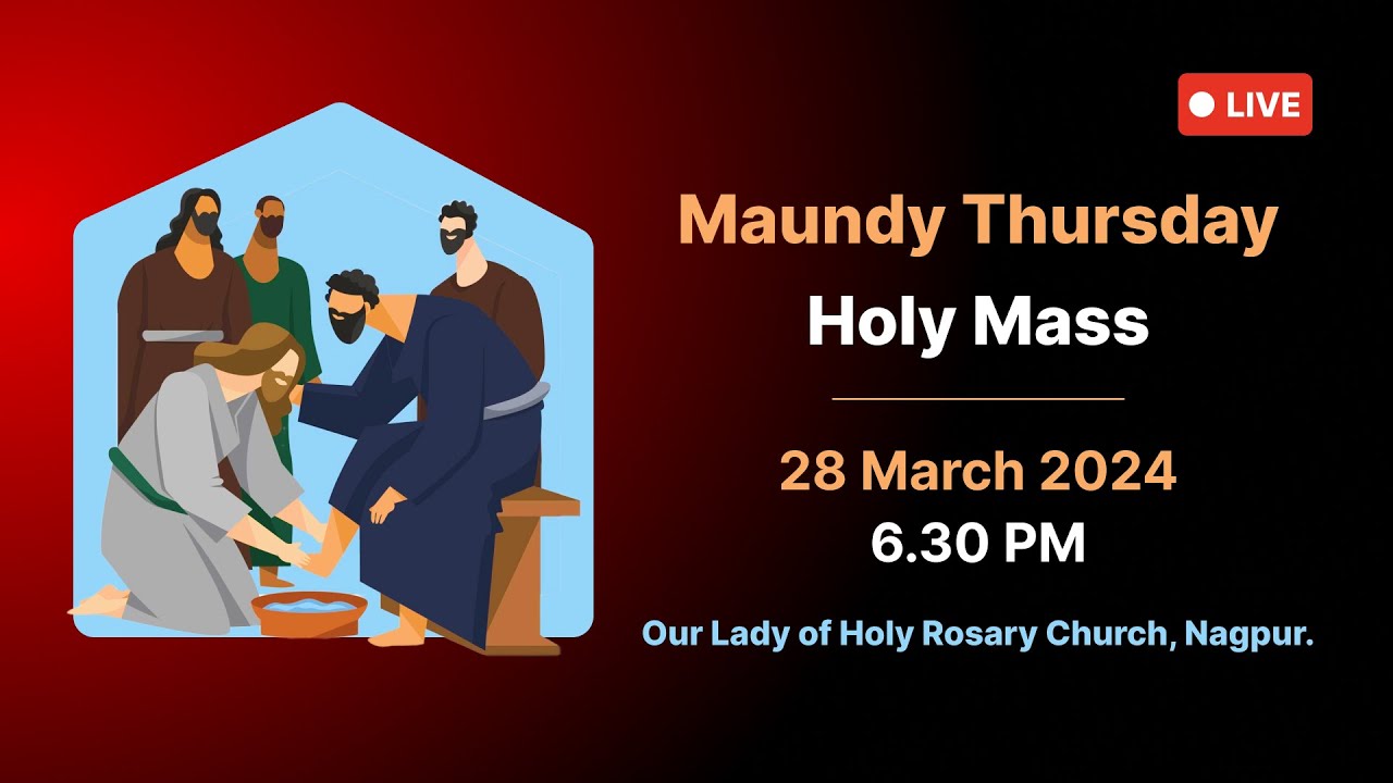🔴LIVE Maundy Thursday Holy Mass - 28 Mar 2024 @ 6:30pm - Holy Week 2024 ...