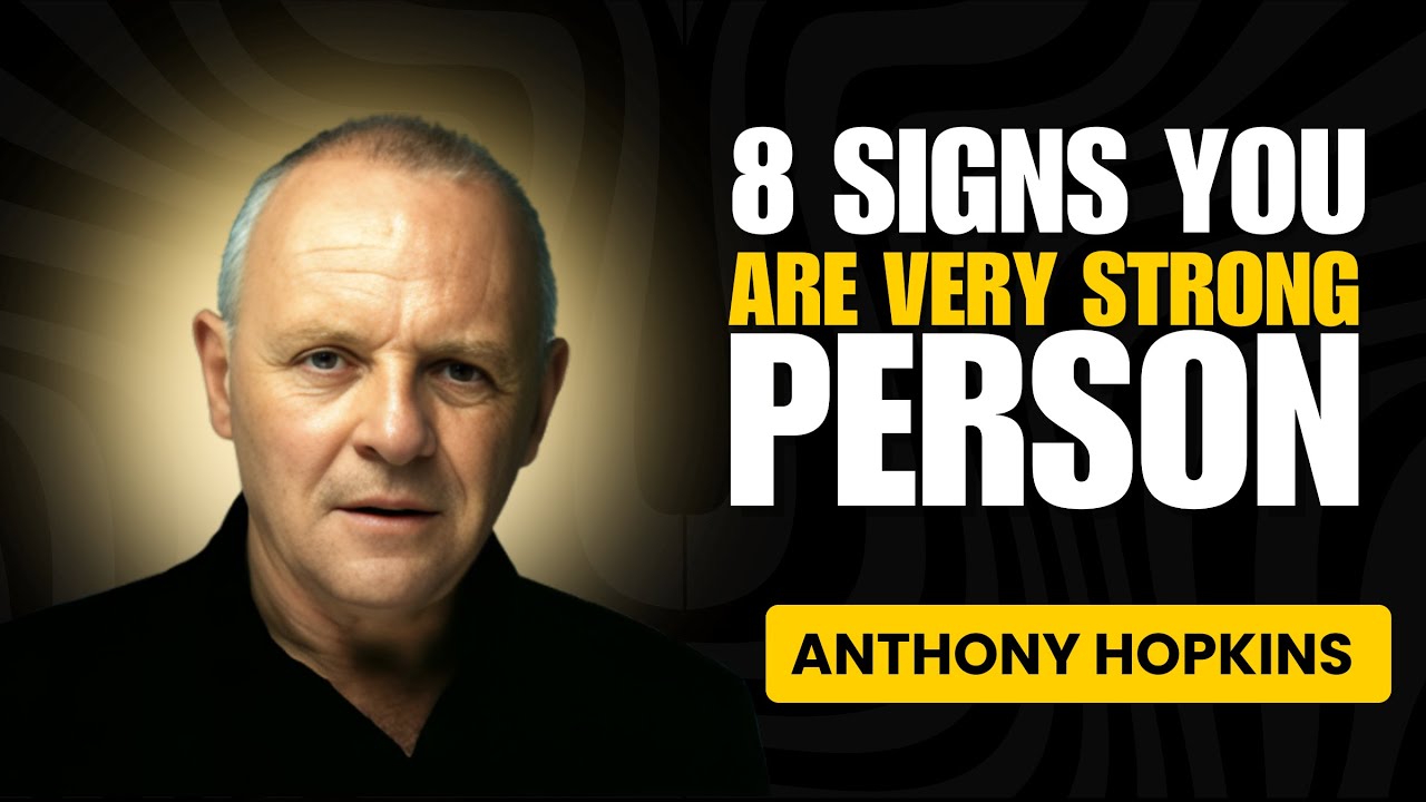 8 Signs, YOU ARE VERY STRONG PERSON | Inspired by Anthony Hopkins - YouTube