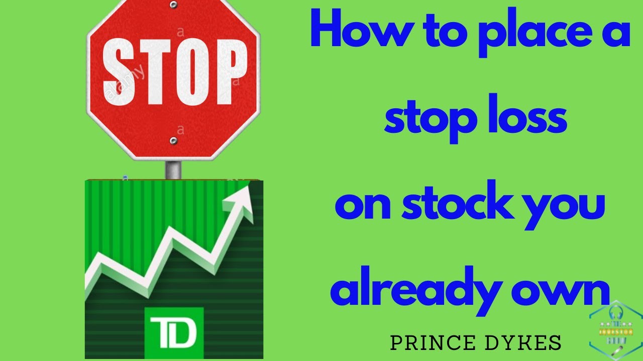 How to place a stop loss on stock you already own with TD Ameritade ...
